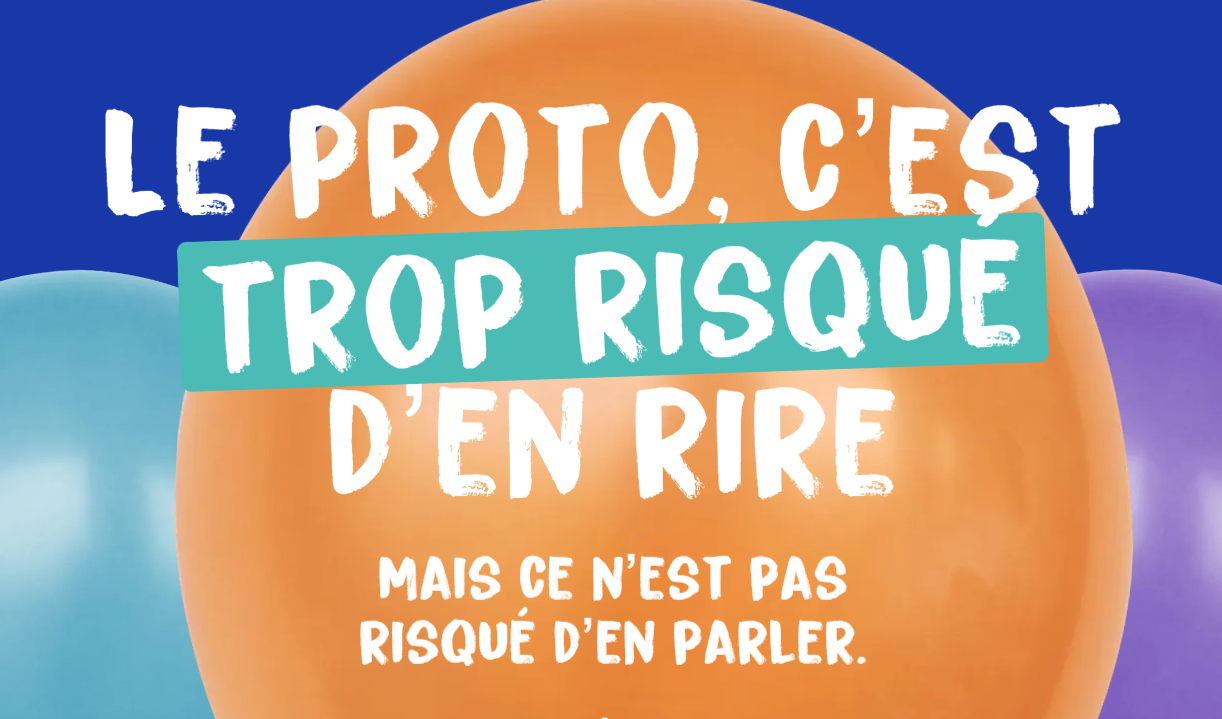 "Le proto, c’est trop risqué d’en rire" Une campagne pour sensibiliser ...